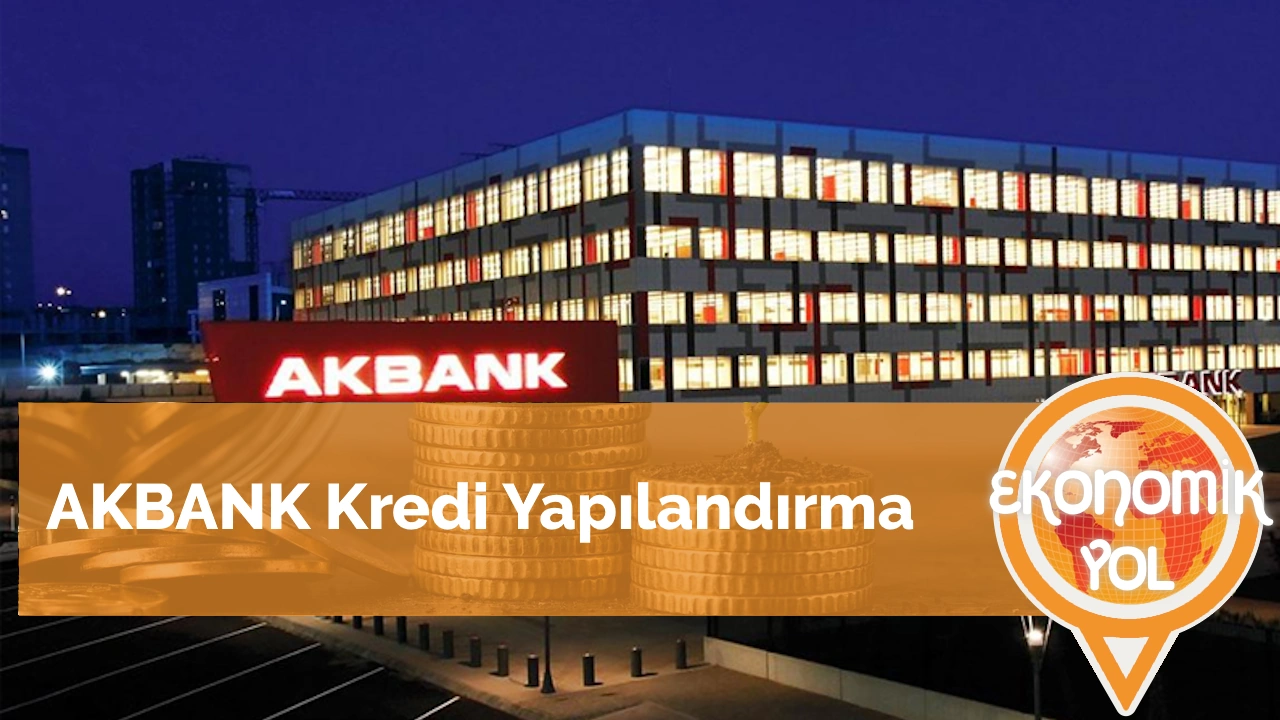 Akbank Borç Yapılandırma Hattı Başvuru - EkonomikYol Akbank Borç Yapılandırma Hattı Başvuru - EkonomikYol
